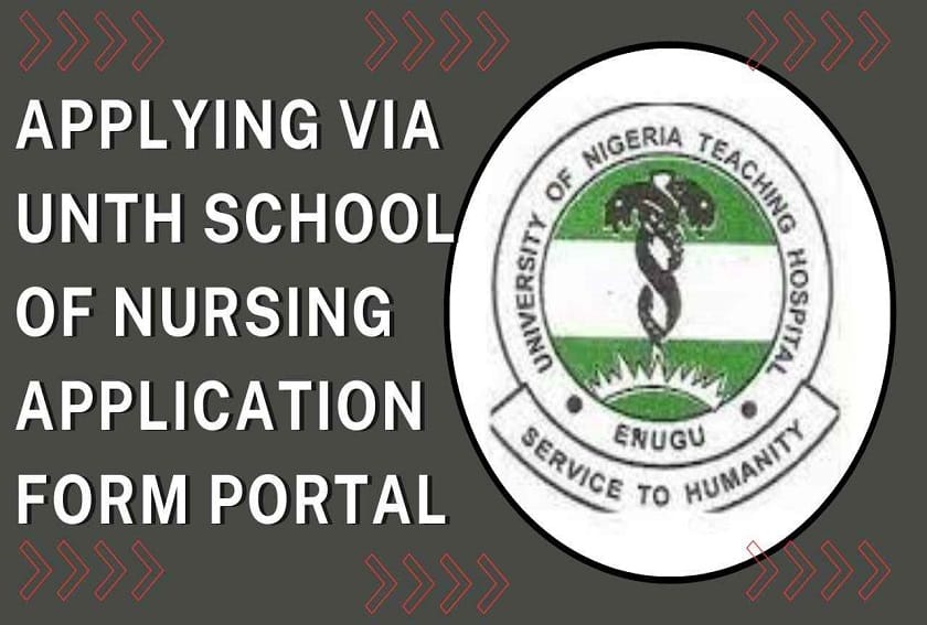 The Comprehensive Guide to Applying via UNTH School of Nursing ...