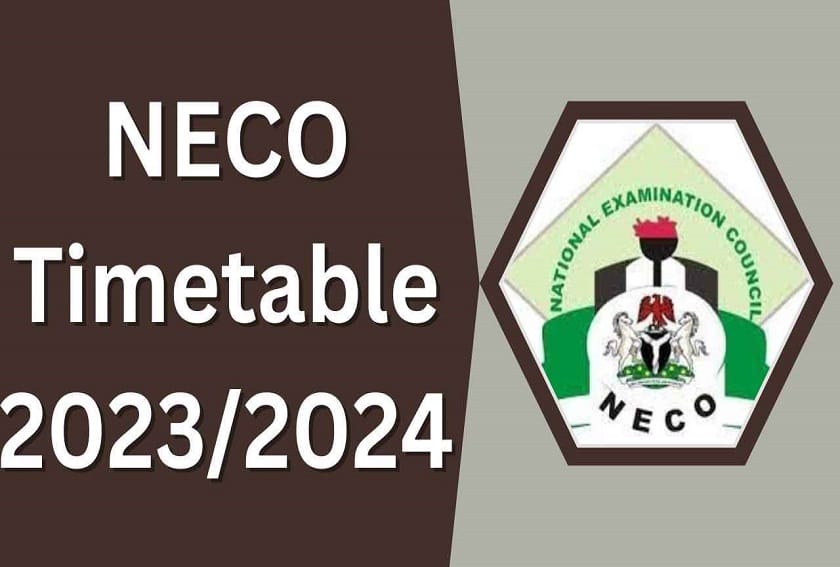 NECO Timetable 2023/2024 : Embrace Success in July/August Exams