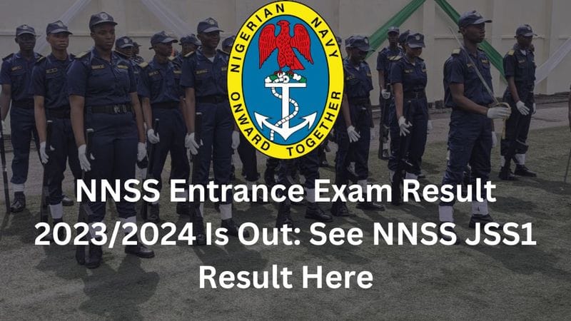 NNSS Entrance Exam Result 2023/2024 Is Out: See NNSS JSS1 Result Here