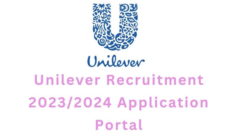 Unilever Recruitment 2023/2024 Application Portal