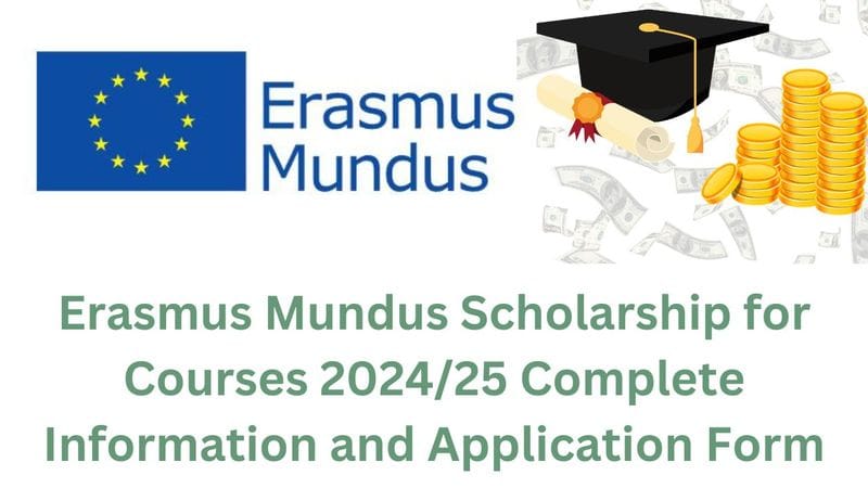 Erasmus Mundus Scholarship for Courses 2024/25 Complete Information and ...