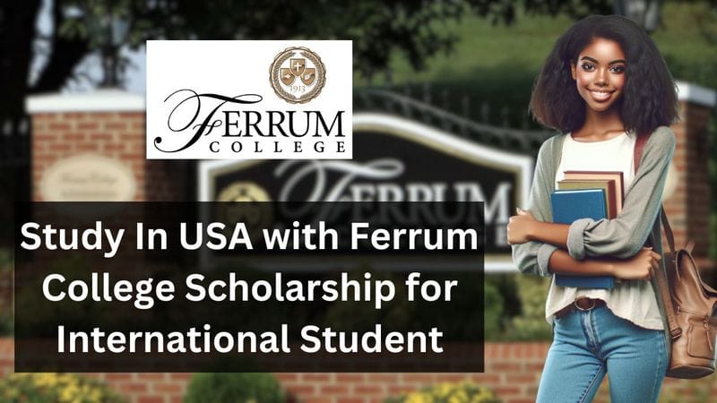 Study In USA with Ferrum College Scholarship for International Student 2024