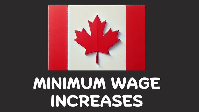 Canada’s 2024 Minimum Wage Increases Across Provinces: What You Need to ...