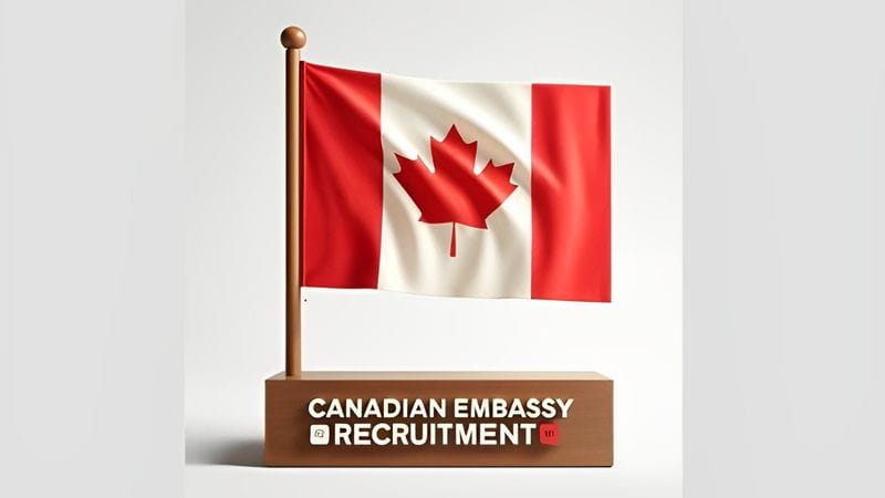 Canadian Embassy Recruitment- 30+ Jobs Open in Oct 2024, Application ...